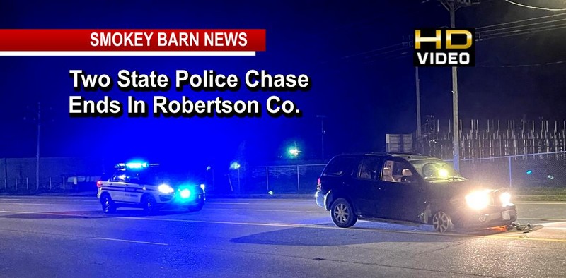 VIDEO: Two State Police Chase Ends In Robertson County - Smokey Barn News
